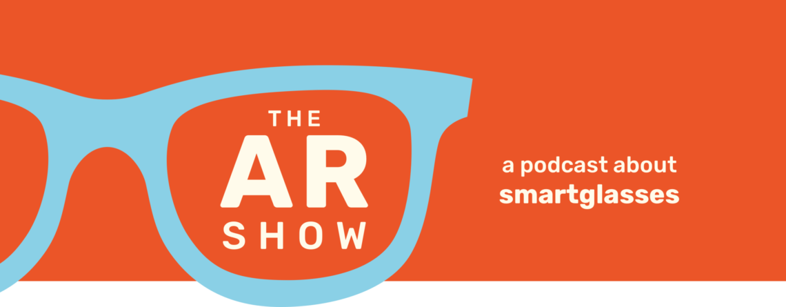 The AR Show: Cultivating the AR Value Chain - AR Insider